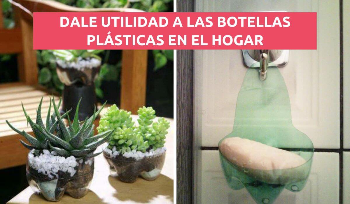IDEAS CON BOTELLAS PLÁSTICAS RECICLADAS PARA UTILIZAR EN EL HOGAR ...