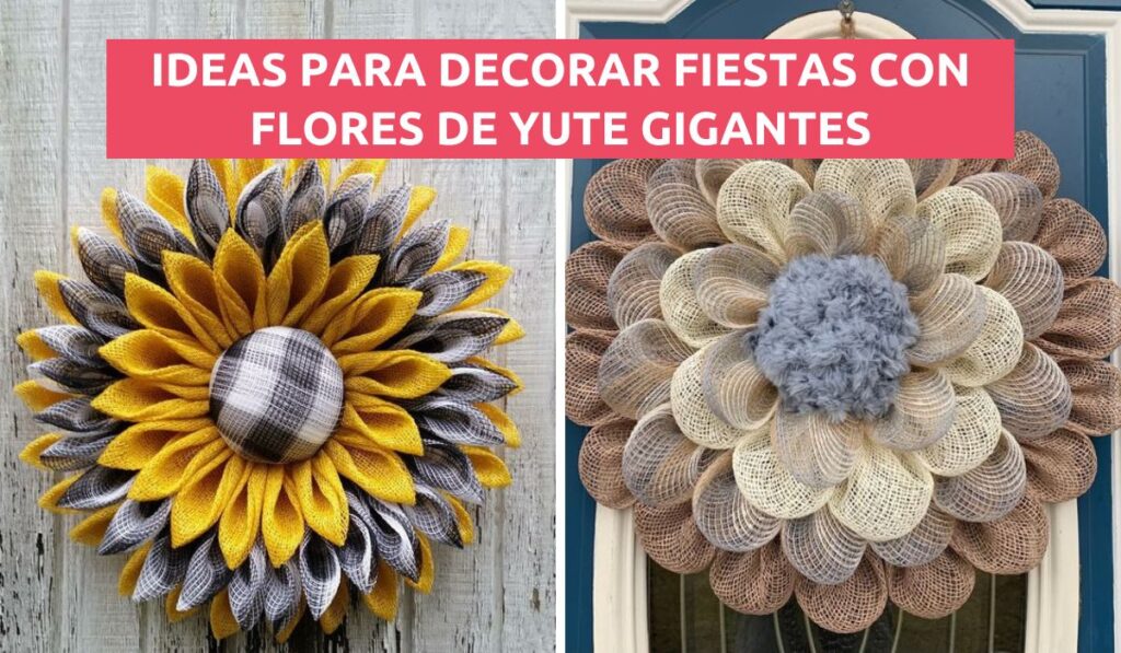 LAS FLORES DE YUTE GIGANTES SON PERFECTAS PARA DECORAR FIESTAS O ...
