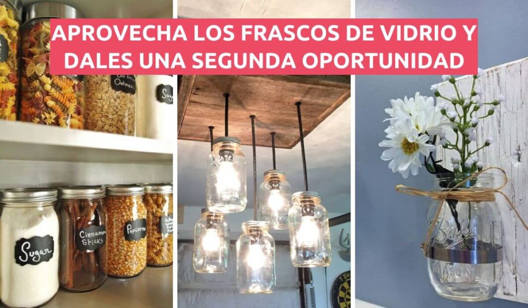 15 SOLUCIONES ECONÓMICAS QUE PUEDES HACER CON FRASCOS DE VIDRIO PARA TU ...