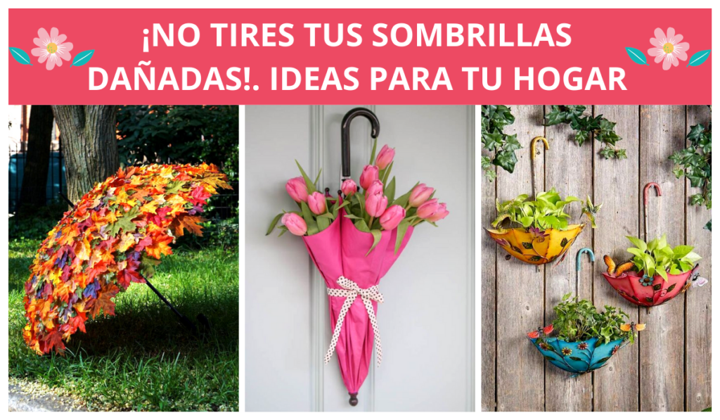 ¡No Tires Tus Sombrillas Dañadas! Te Enseñaré Qué Hacer Con Ellas ...