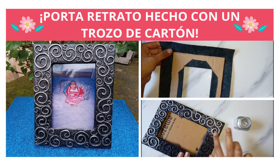 ¡Cómo Hacer Un Hermoso Porta Retrato Utilizando Un Trozo De Cartón ...