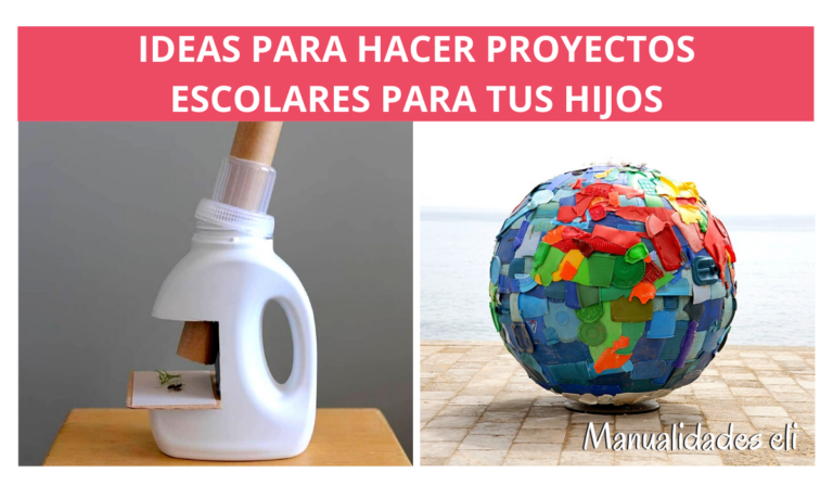 Proyectos Escolares Para Niños Hecho Con Material Reciclado ...
