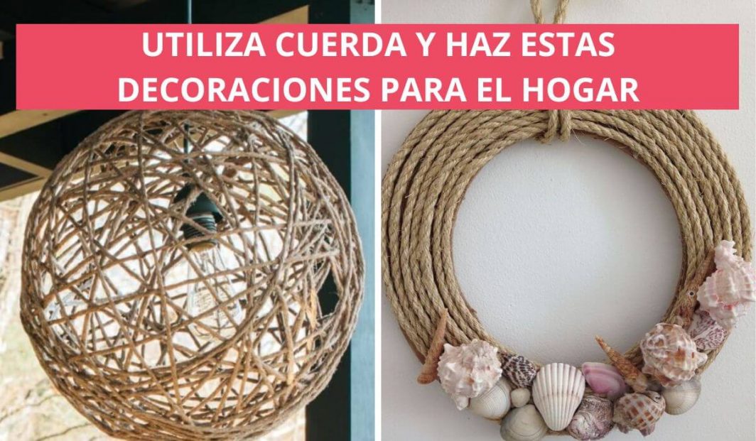 Con Cuerda Puedes Hacer Bellas Decoraciones Para Tu Hogar