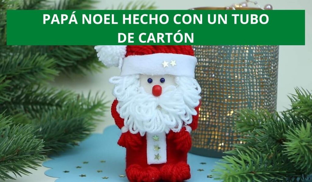 Paso A Paso Para Hacer Un Papá Noel Con Un Tubo De Cartón