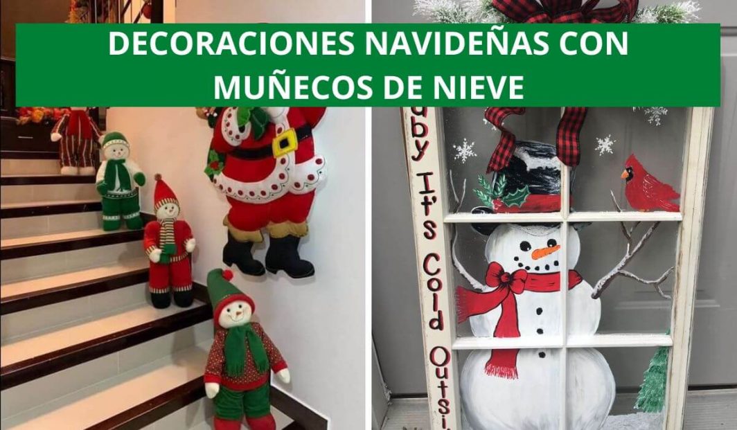 Ideas De Decoraciones Navideñas Con Muñecos De Nieve
