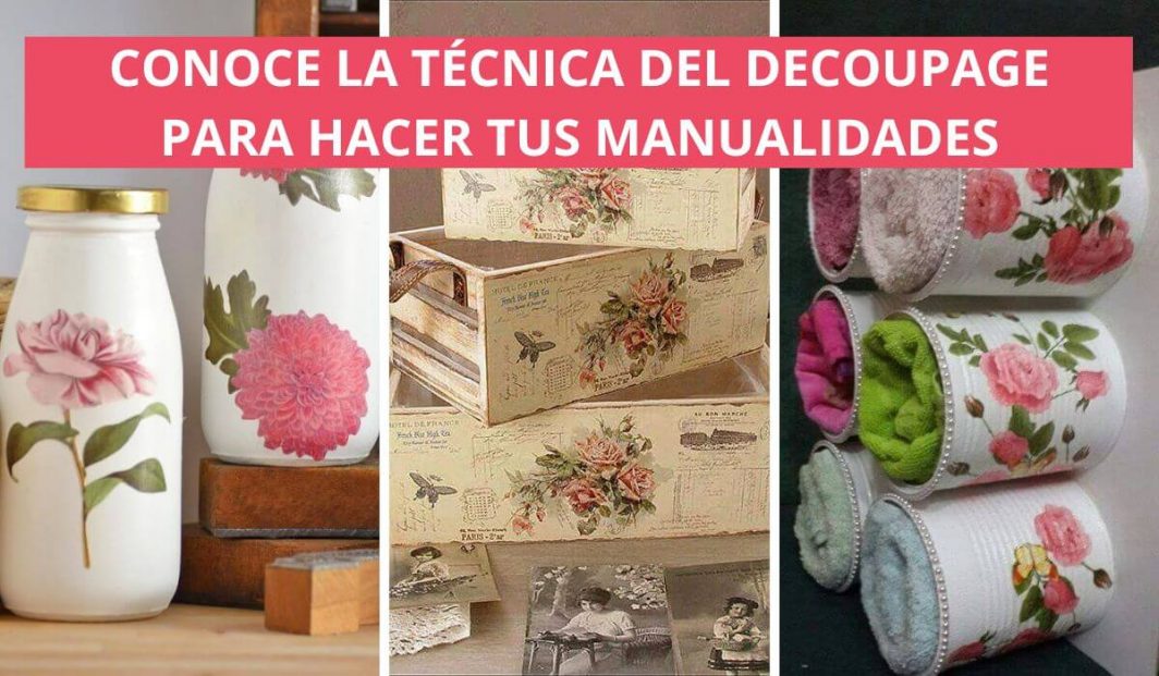 DECOUPAGE ES LA TÉCNICA QUE DEBES CONOCER PARA ELABORAR ESTAS ...