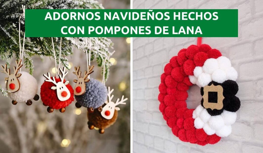 15 ADORNOS NAVIDEÑOS QUE PUEDES HACER CON POMPONES DE LANA ...