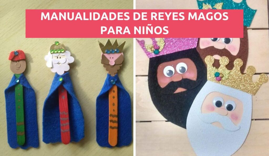 15 IDEAS DE MANUALIDADES DE REYES MAGOS PARA NIÑOS