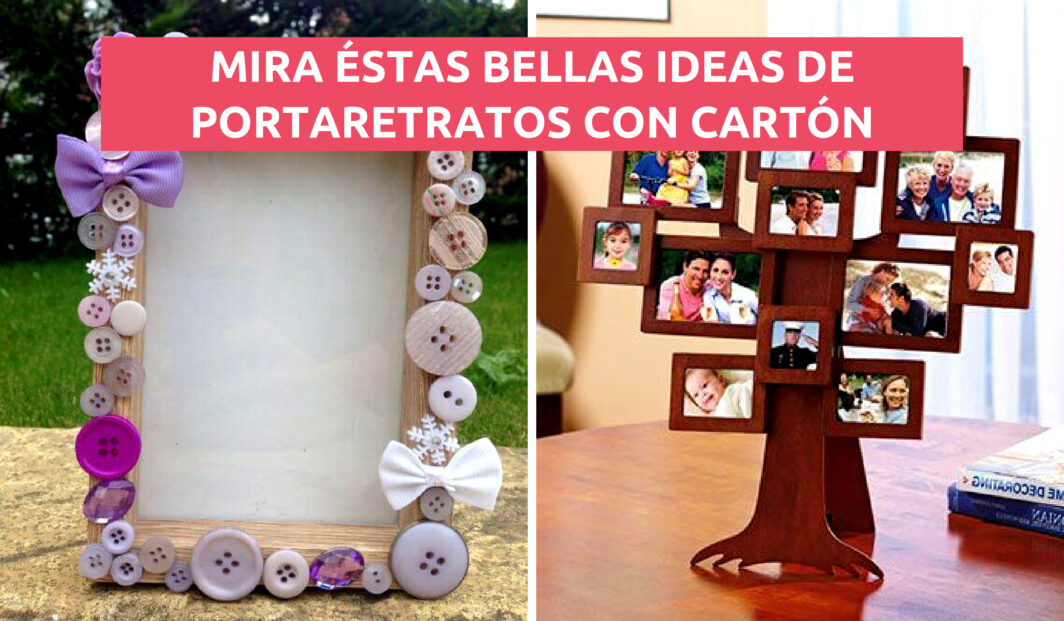 PRECIOSAS IDEAS DE PORTARRETRATOS QUE PUEDES HACER CON CARTÓN RECICLADO ...