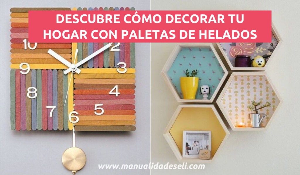 ¿SABÍAS QUE CON PALETAS DE HELADO PUEDES DECORAR TU HOGAR ...