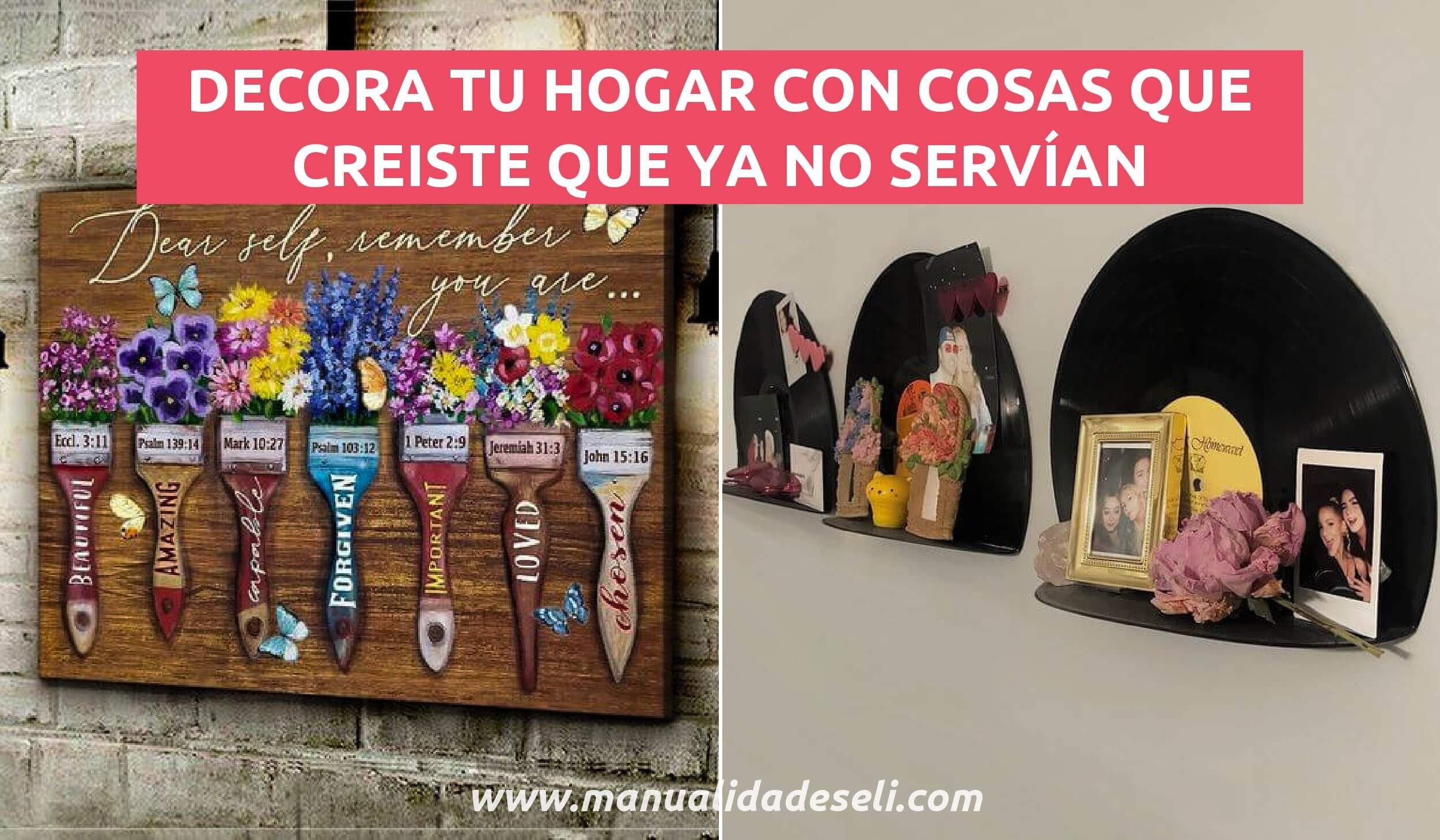 DECORA CON COSAS QUE CREÍSTE QUE NO SERVIRÍAN NUNCA MÁS | Manualidades eli