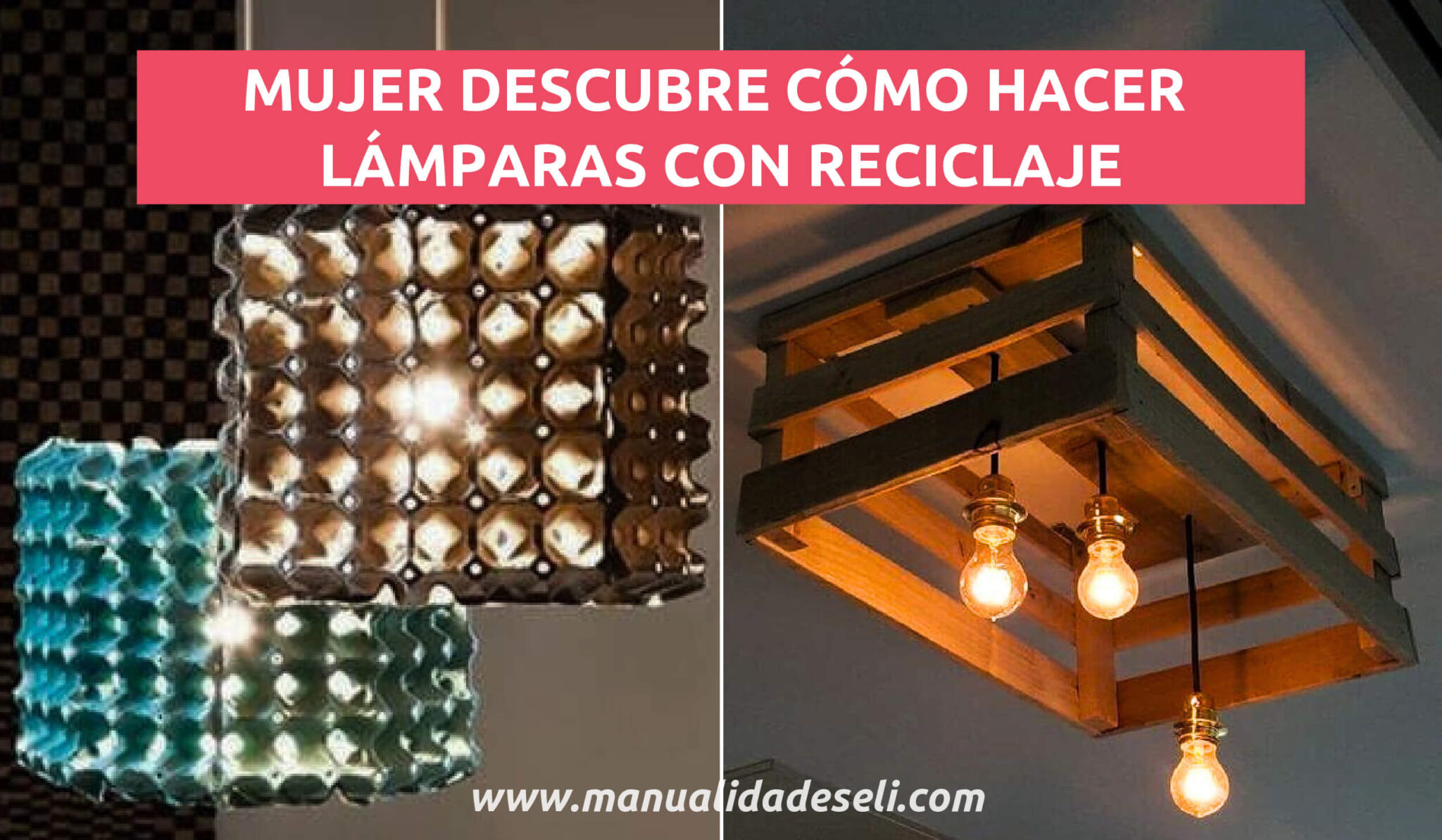 MUJER DESCUBRE CÓMO HACER LÁMPARAS CON RECICLAJE | Manualidades eli